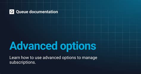 advanced options queue documentation