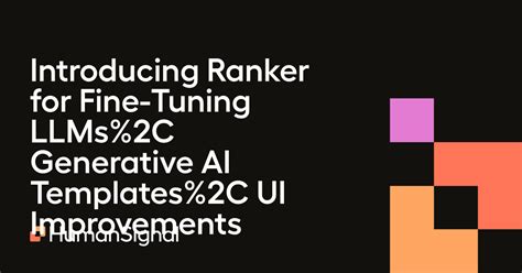 introducing ranker for fine tuning llms generative ai templates ui