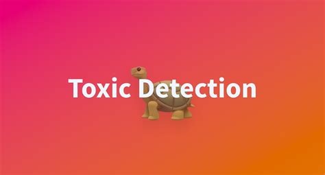 Devtechtrainlabs Toxic Detection At Main