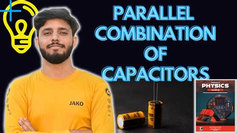 Parallel Combination Of Capacitors Physics Class 10th Parallel Combination Of Capacitors Youtube