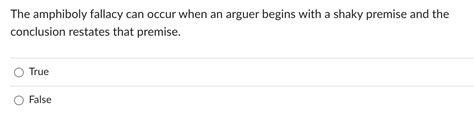 The Amphiboly Fallacy Can Occur When An Arguer Begins