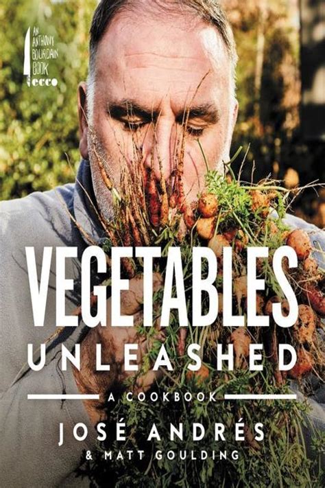 Vegetables Unleashed Chapter Summary José Andrés