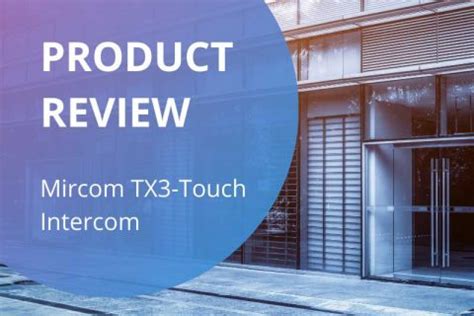 Mircom Intercom Reviews TX Touch Review Cost Alternatives