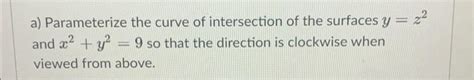 solved a parameterize the curve of intersection of the