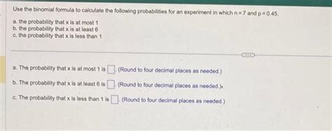 Solved Use The Binomial Formula To Calculate The Following