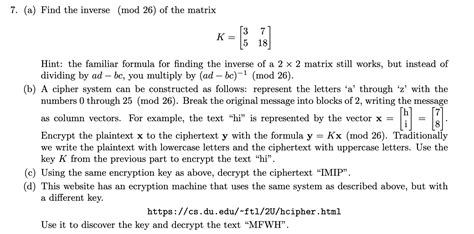 Solved 7 A Find The Inverse Mod 26 Of The Matrix K 3 7