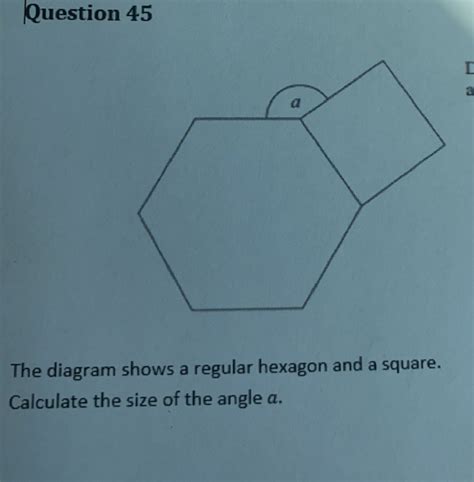 solved the diagram shows a regular hexagon and a square calculate the