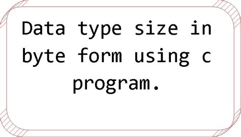 Data Type Size In Byte From Using C Program Computer Related Information