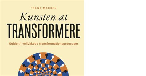 Frank Madsen On Linkedin Kunsten At Transformere