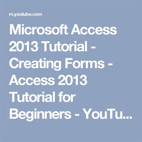 Microsoft Access 2013 Tutorial Creating Forms Access 2013 Tutorial For Beginners Youtube