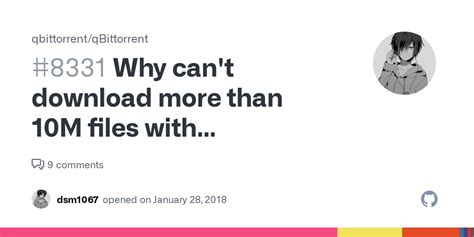 Why Can T Download More Than 10M Files With Qbittorrent Issue 8331 Qbittorrent QBittorrent