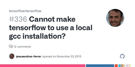 Cannot Make Tensorflow To Use A Local Gcc Installation Issue Tensorflow Tensorflow