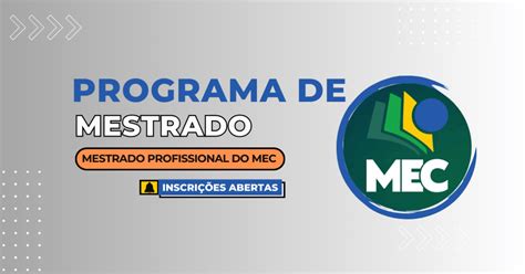 Faça Um Mestrado E Doutorado Profissional No Mec Abertas Inscrições