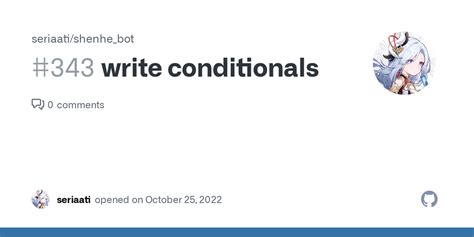 Write Conditionals Issue Seriaati Shenhe GitHub