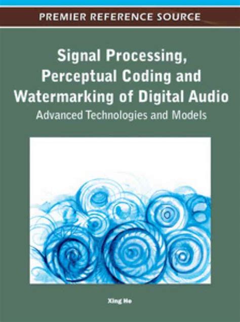 Signal Processing Perceptual Coding And Watermarking Of Digital Audio