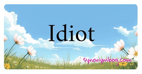 Synonym For Idiot