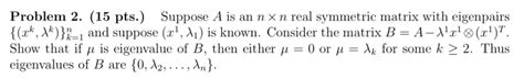 Solved Problem 2 15 Pts Suppose A Is An Nn Real Chegg Com