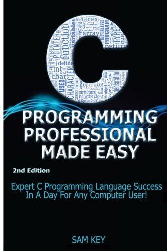 C Programming Professional Made Easy Expert C Programming Langua 9781508818663 Ebay