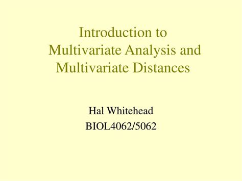 Ppt Introduction To Multivariate Analysis And Multivariate Distances