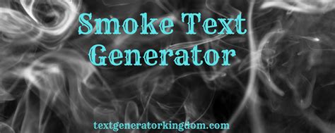 Beautify Your Text With Smoke Text Generator