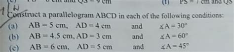 Construct A Parallelogram ABCD In Each Of The Following Conditions A A