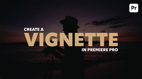 Add A Vignette In Premiere Pro Aquastar Creative