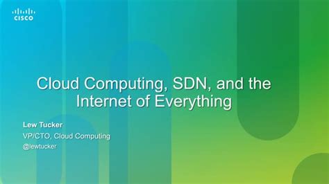 Cloud Computing Sdn Big Data And Internet Of Everything Lew Tucker Ppt