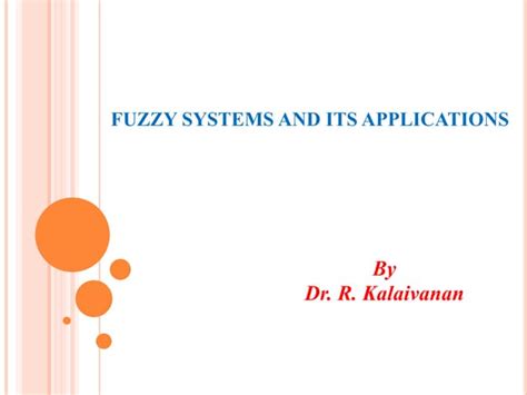 Presentation On Fuzzy Logic And Fuzzy Systems Pptx