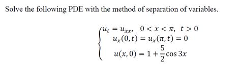 Solved Solve The Following PDE With The Method Of Separation Chegg