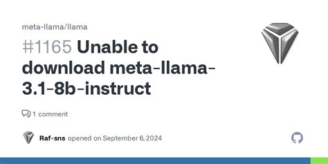 Unable To Download Meta Llama 31 8b Instruct · Issue 1165 · Meta