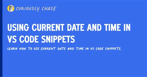 Using Current Date And Time In VS Code Snippets
