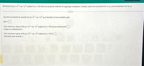 Solved Minimize F X Y X2 Xy Y2 Subject To Y 32 Without