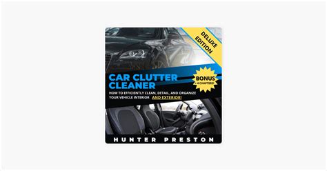 ‎car Clutter Cleaner Deluxe Edition How To Efficiently Clean Your Vehicle Interior And Exterior