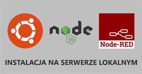 Instalacja Ubuntu Server LTS Node js Node RED Świat IoT