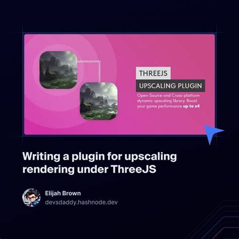How To Create A Cross Platform Upscaling Plugin In Threejs Hashnode
