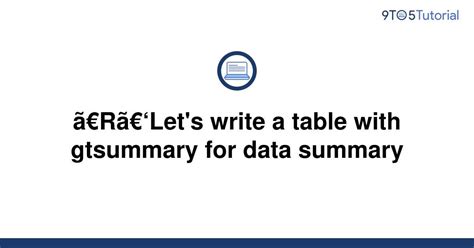 【r】lets Write A Table With Gtsummary For Data Summary 9to5tutorial