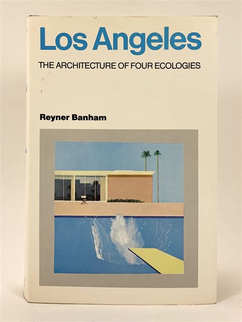 Los Angeles The Architecture Of Four Ecologies By Banham Reyner Very Good Hardcover 1971
