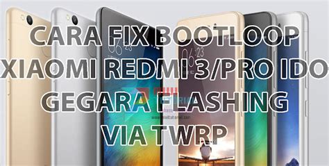 Bootloop Saat Flashing Rom Miui 8 Di Xiaomi Redmi 3 PRO Via Custom TWRP Ini Tutorial Cara Fix