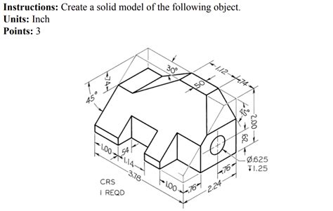Solved Instructions Create A Solid Model Of The Following Chegg