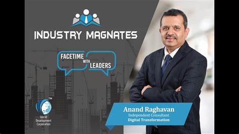 esteemed industry magnates interview with anand raghavan independent