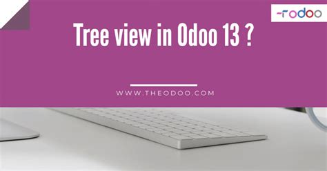 Tree View Odoo 13 Odoo Erp Consultant In Riyadh Saudi Arabia Tree View Odoo 13 Odoo Erp Consultant In Riyadh Saudi Arabia