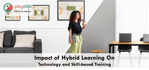 9 Powerful Benefits Of Hybrid Learning In Tech And Skills Training