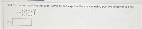 solved find the derivative of the function simplify and
