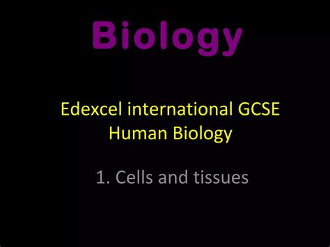 1 Edexcel Igcse Human Biology Cell And Tissues Ppt
