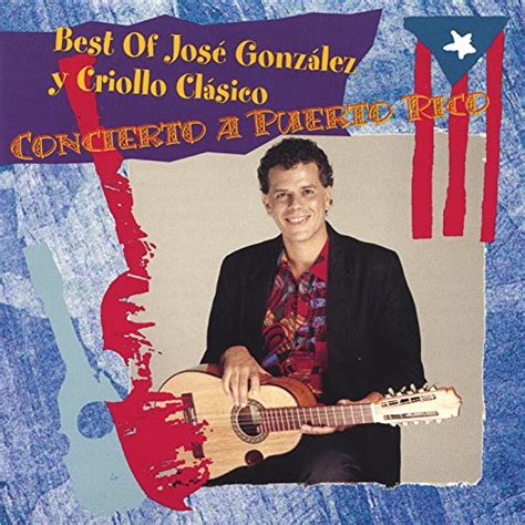 Amazon Music Jose Gonzalez And Criollo Clasicoのbest Of Criollo Clasico Jp