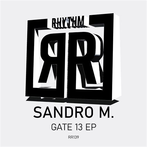 Sandro M Gate 13 [rhythm Records] Music And Downloads On Beatport