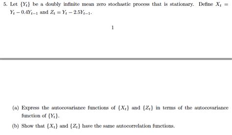 Solved 5 Let Y Be A Doubly Infinite Mean Zero Stochastic