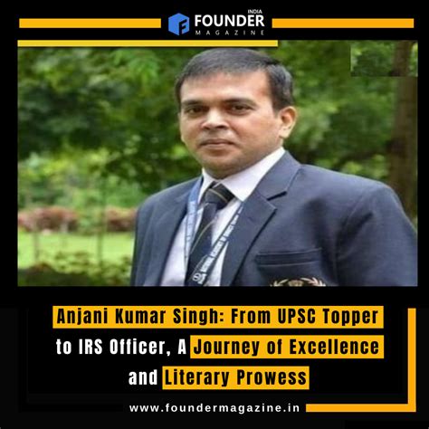 Anjani Kumar Singh From Upsc Topper To Irs Officer A Journey Of