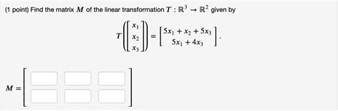 solved 1 point find the matrix m of the linear