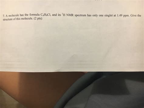 Solved A Molecule Has The Formula C4h9cl And Its 1h Nmr